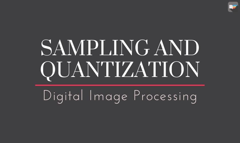 Sampling And Quantization Digital Image Processing Box Of Notes